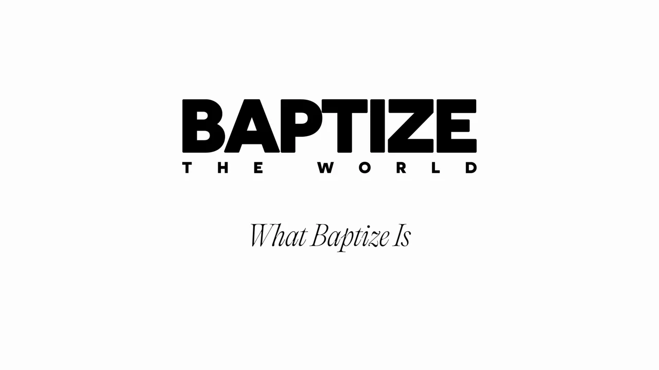 Baptize | Uniting the Church to Baptize the World